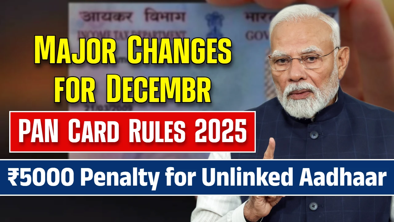 PAN Card Rules 2026: Avoid ₹5,000 Penalty from December